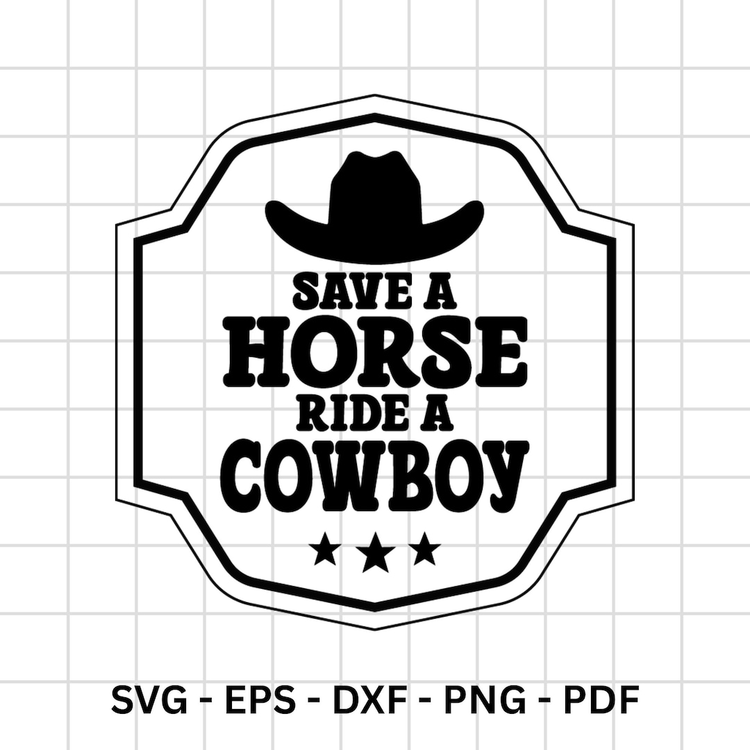 Save a Horse Ride a Cowboy SVG: Western Cut File (digital Download) - Etsy