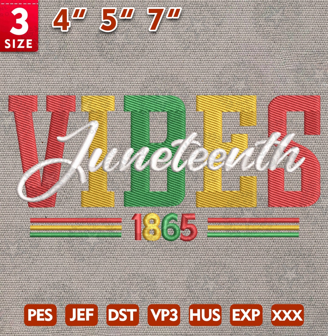 Juneteenth Vibes 1865 Embroidery Design, Juneteenth Embroidery Design ...