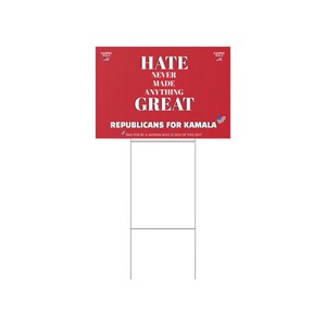 Hate Never Made Anything Great Yard Sign, Republicans for Kamala Harris ...