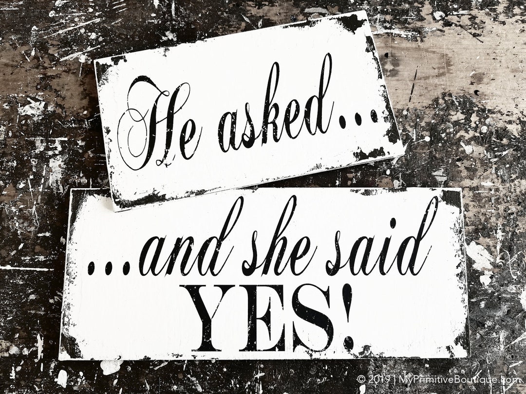 He Asked and She Said Yes Wood Signs | Save the Date Engagement Signs ...