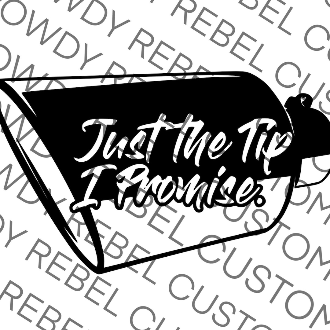 Just the Tip I Promise Decal - Etsy