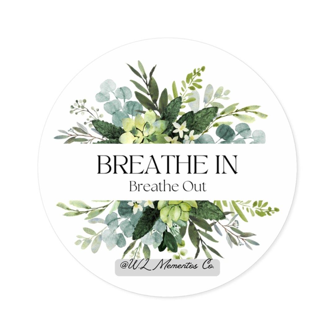 Breathe in Breathe Out Round Stickers, Inspirational Quote Sticker ...