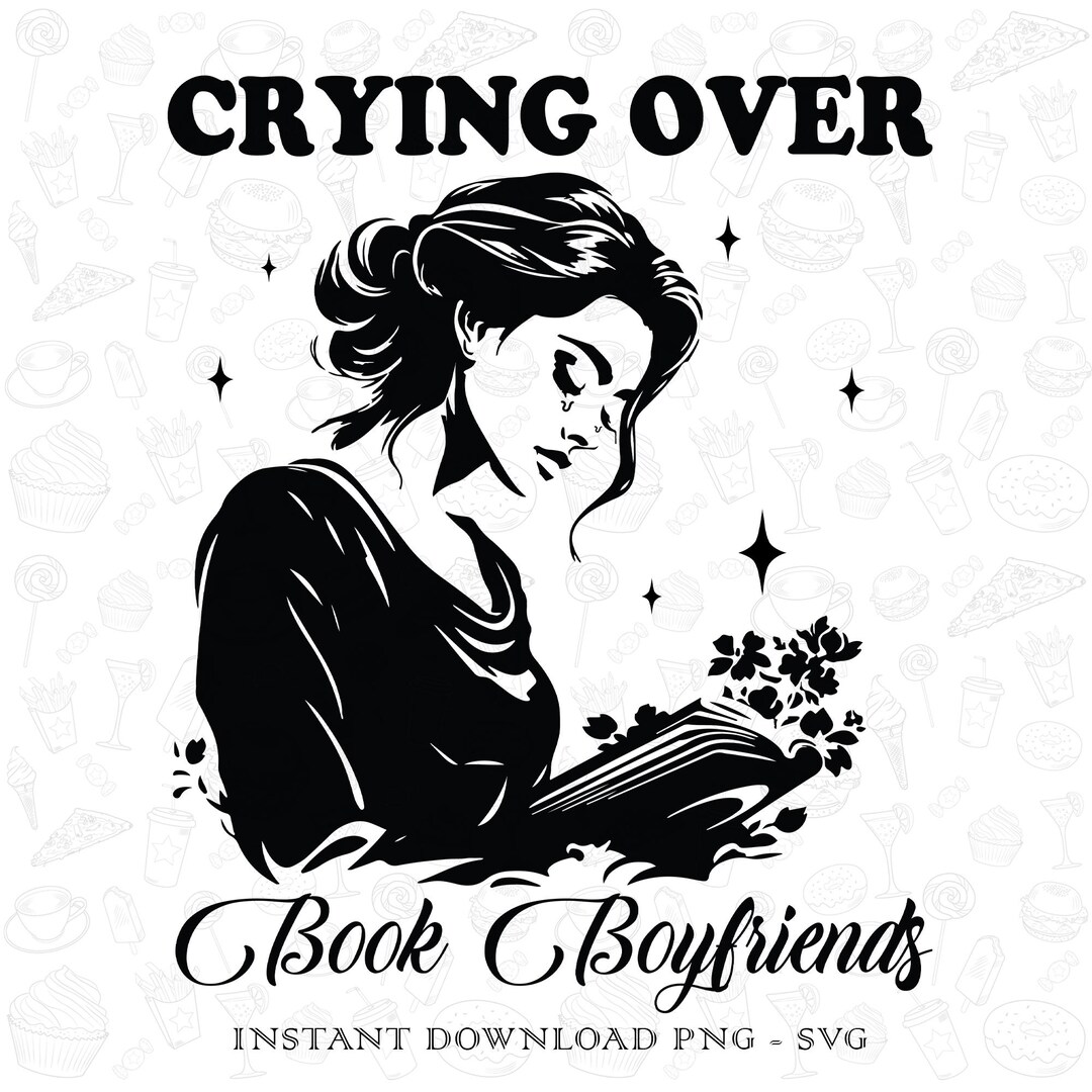 Crying Over Book Boyfriends SVG, Bookish Svg, Booktok Svg, Book Club ...