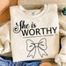 She is Worthy Bow Svg, She is Worthy Svg, Women's Christian Svg ...