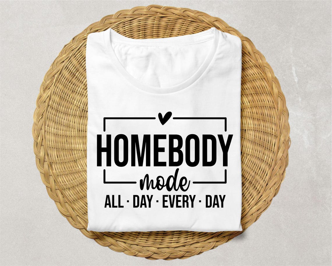 Homebody Mode Svg Png, Homebody Svg, Nope Not Today Svg, Mom Life Svg ...