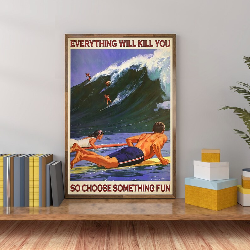 Surfing Everything Will Kill You/ Vintage Poster / Wall Art Poster ...