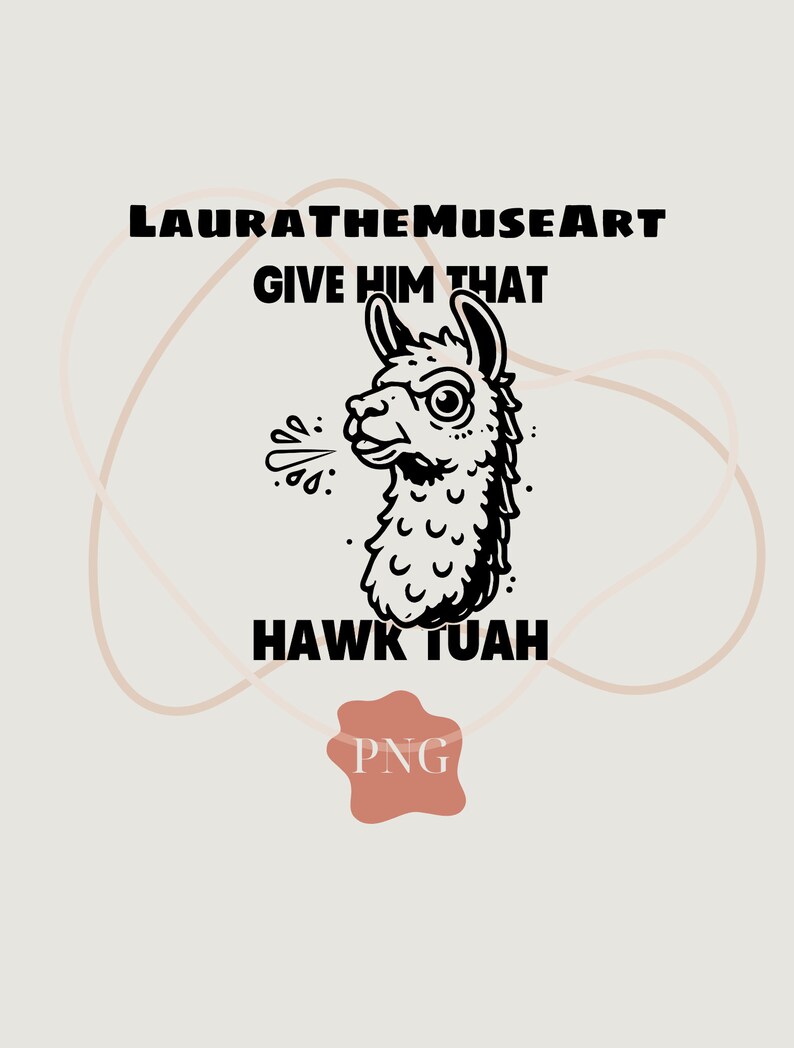 Give Em That Hawk Tuah Png, Hawk Tuah Spit on That Thang Png, Hawk Tuah ...
