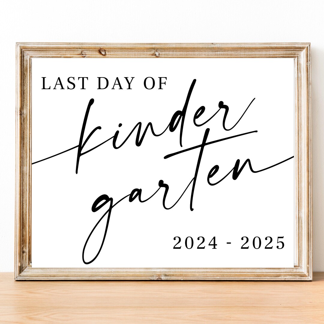 Last Day of Kindergarten Sign, Digital Instant Download, Printable ...