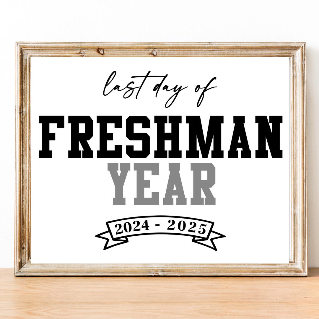 Last Day of Freshman Year Grade Sign, Digital Instant Download ...