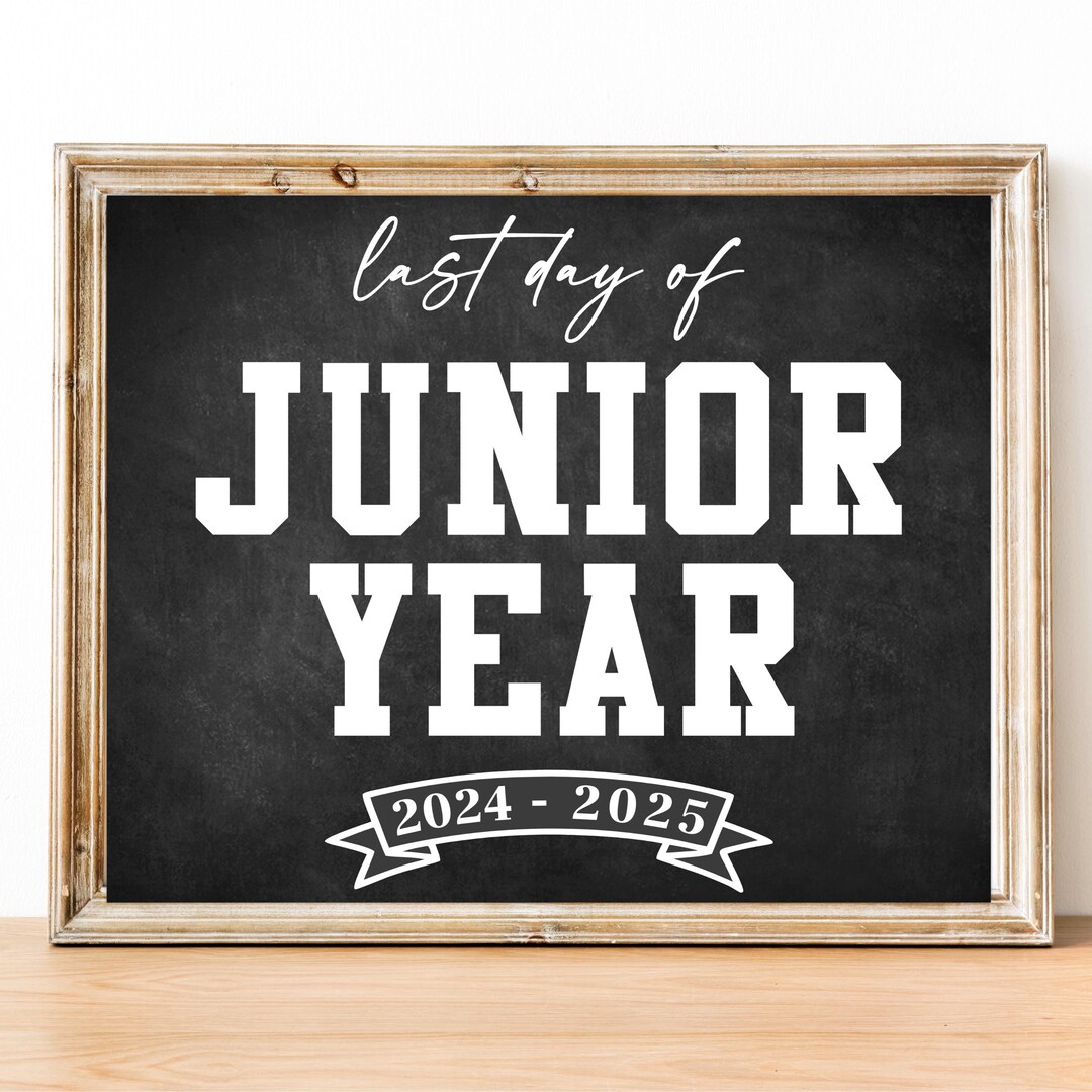 Last Day of Junior Year Grade Sign, Digital Instant Download, Printable ...
