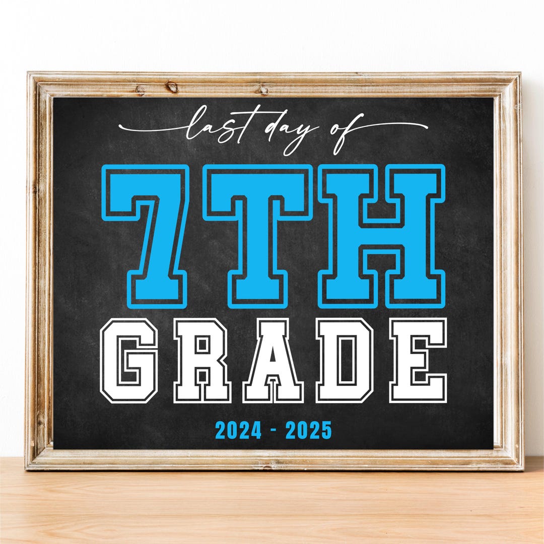 Last Day of Seventh Grade Sign, Digital Instant Download, Printable ...