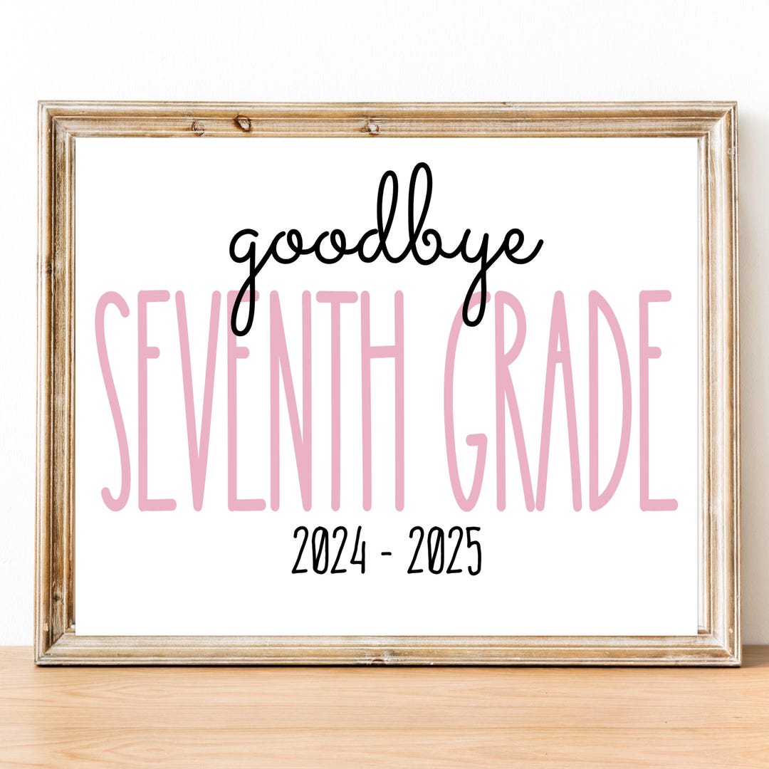 Last Day of Seventh Grade Sign, Digital Instant Download, Printable ...
