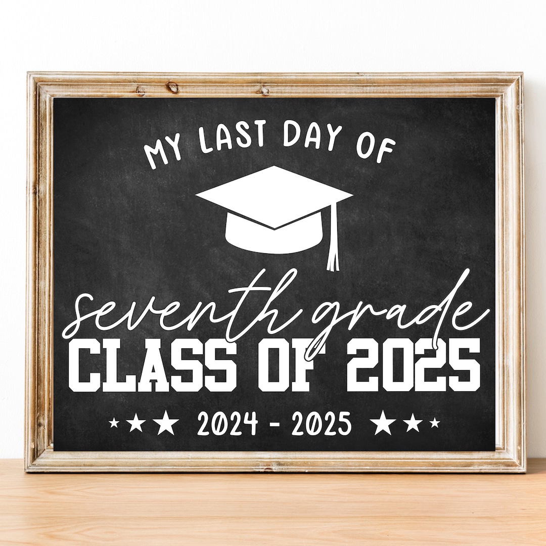 Last Day of Seventh Grade Sign, Digital Instant Download, Printable ...