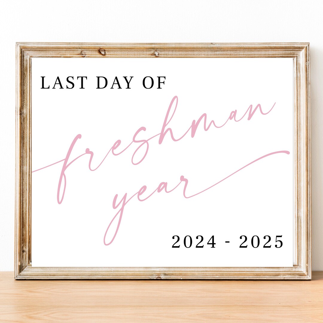 Last Day of Freshman Year Grade Sign, Digital Instant Download ...