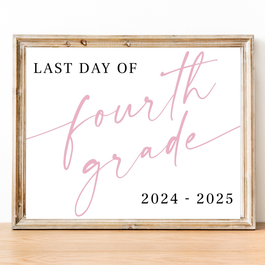 Last Day of Fourth Grade Sign, Digital Instant Download, Printable ...