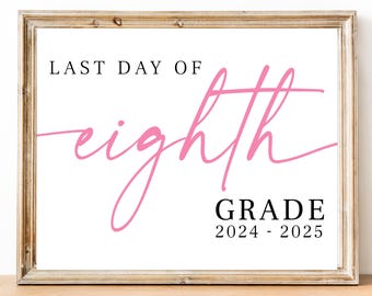Last Day of Eighth Grade Sign, Digital Instant Download, Printable ...