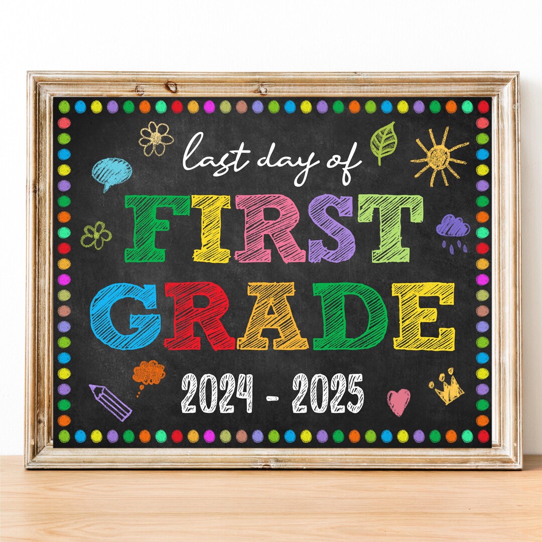 Last Day of First Grade Sign, Digital Instant Download, Printable First ...