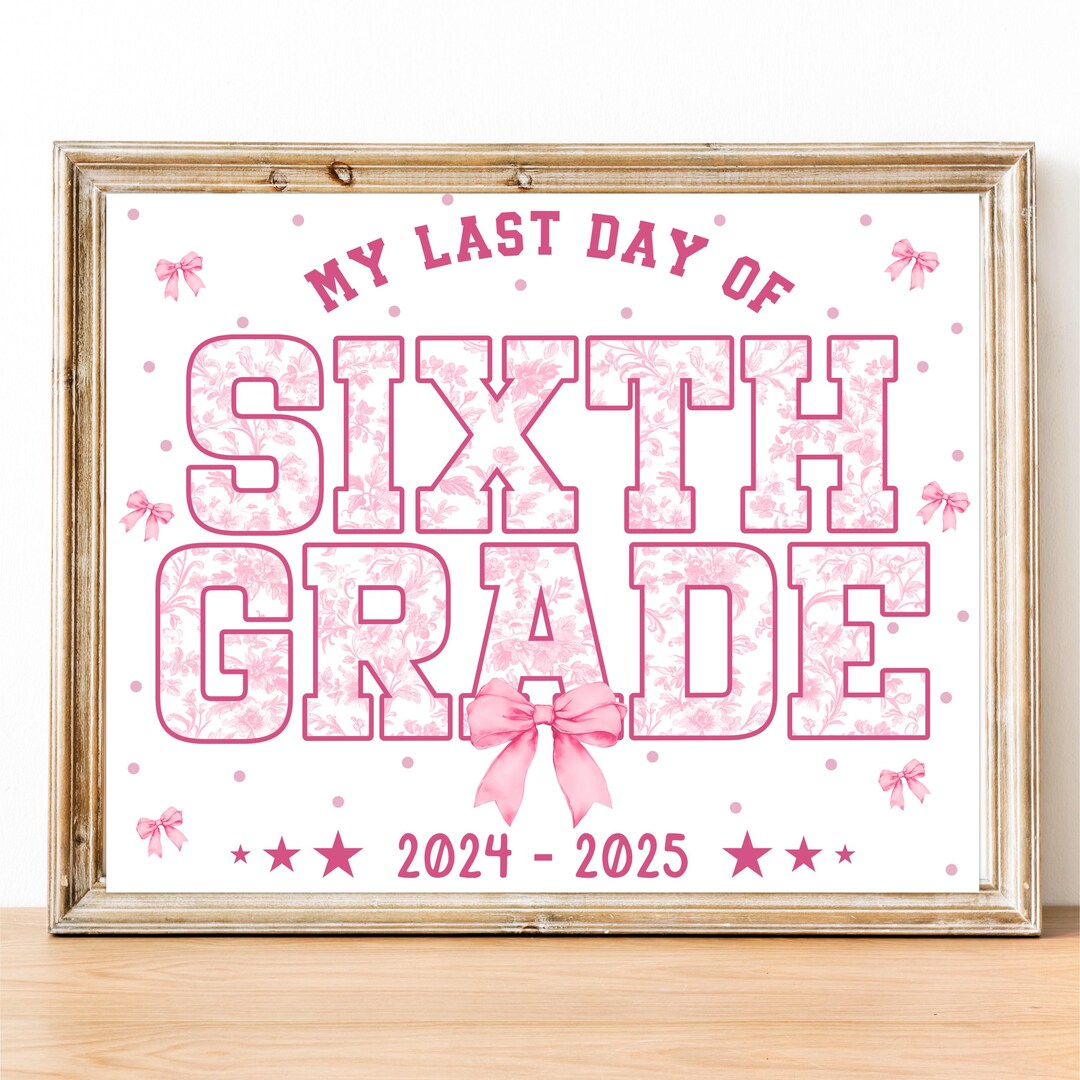 Last Day of Sixth Grade Sign, Digital Instant Download, Printable Sixth ...