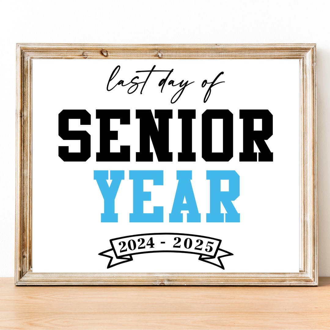 Last Day of Senior Year Grade Sign, Digital Instant Download, Printable ...