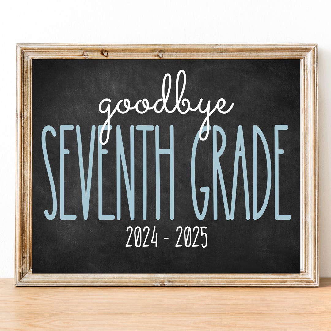 Last Day of Seventh Grade Sign, Digital Instant Download, Printable ...