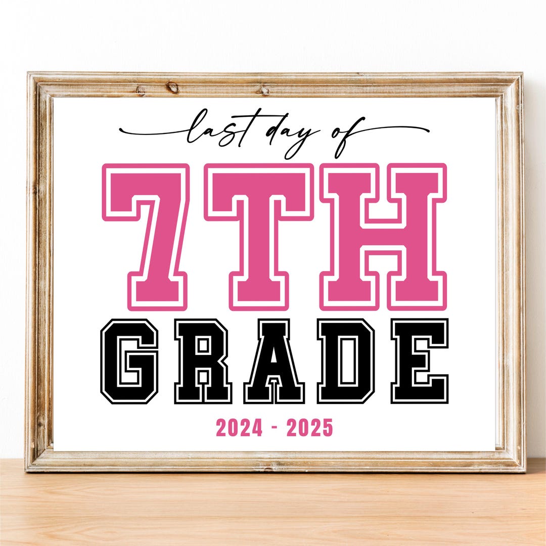 Last Day of Seventh Grade Sign, Digital Instant Download, Printable ...