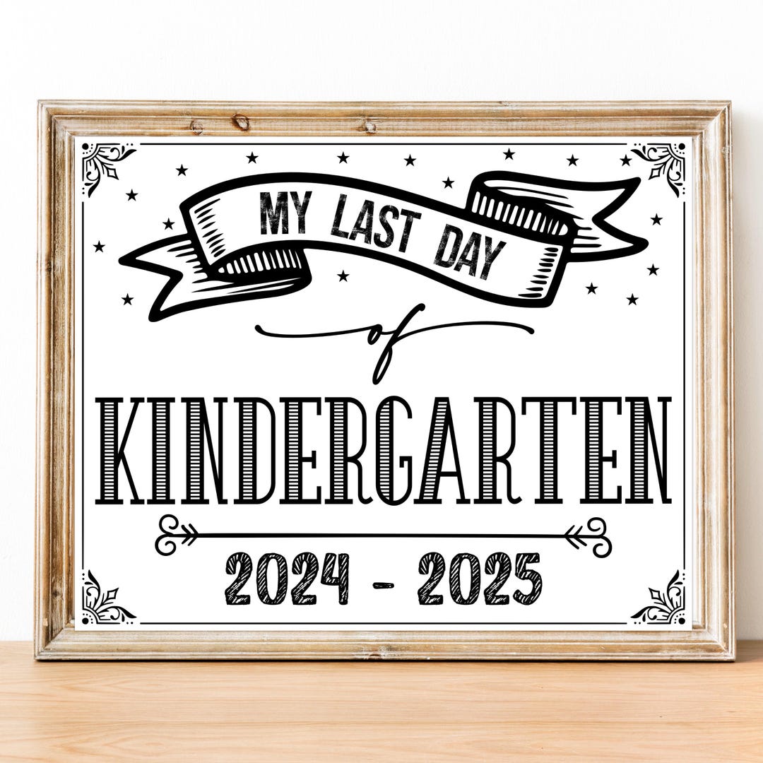 Last Day of Kindergarten Sign, Digital Instant Download, Printable ...
