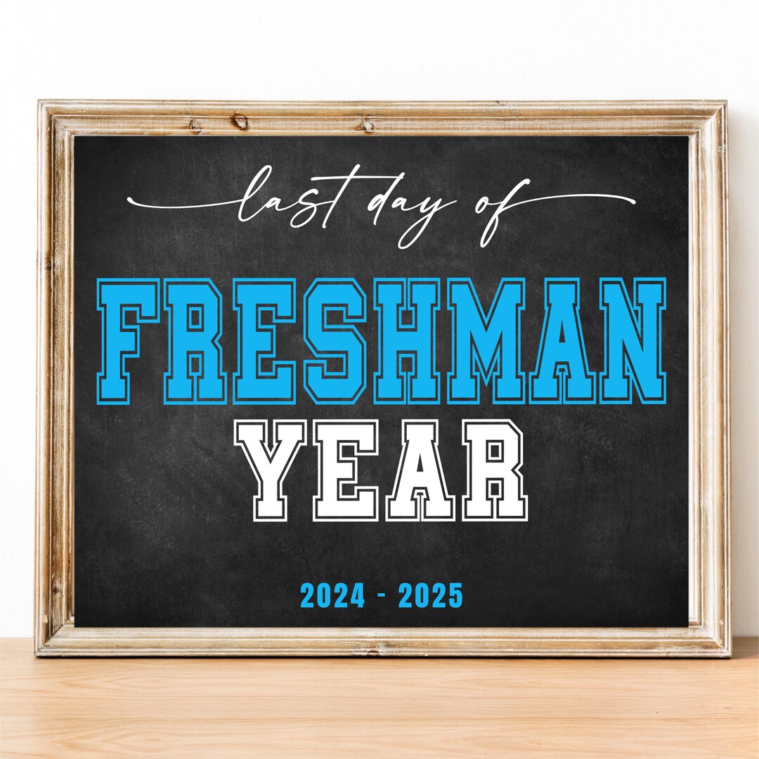 Last Day of Freshman Year Grade Sign, Digital Instant Download ...