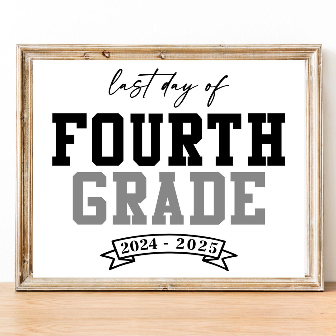 Last Day of Fourth Grade Sign, Digital Instant Download, Printable ...