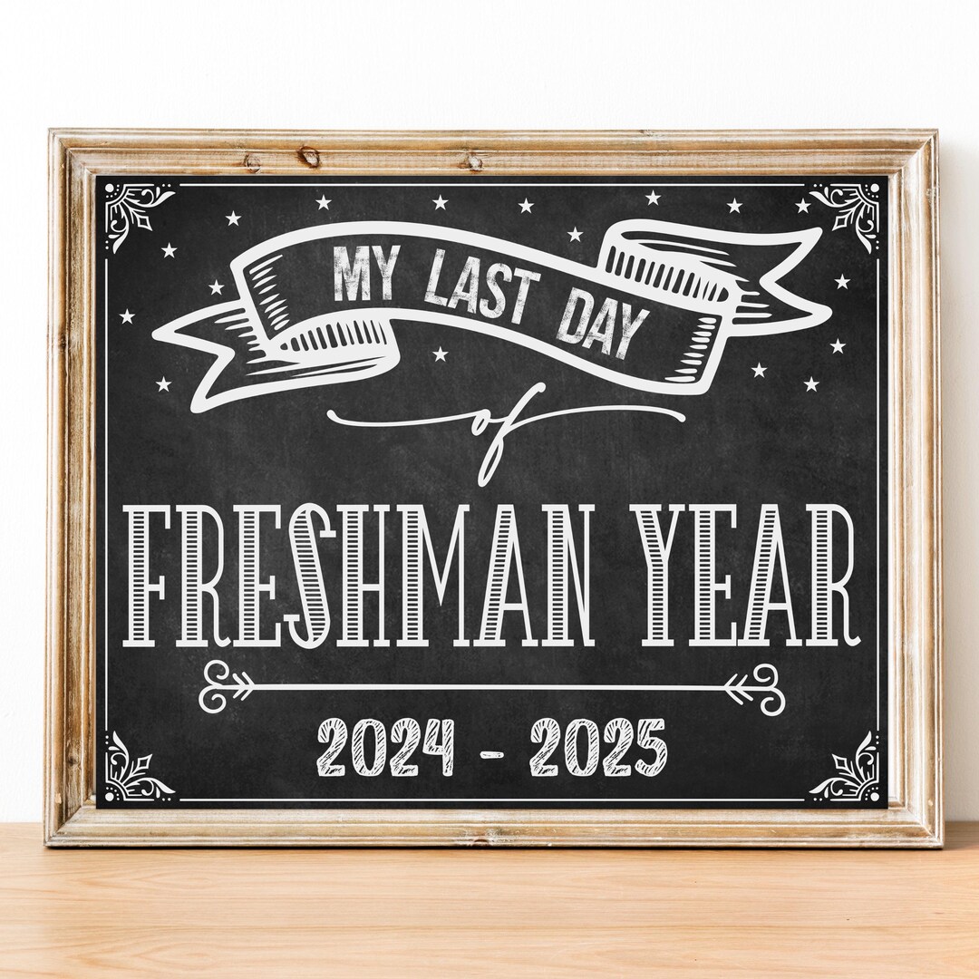 Last Day of Freshman Year Grade Sign, Digital Instant Download ...