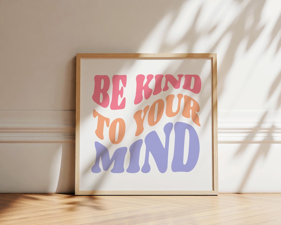 Be Kind to Your Mind Print | Retro Be Kind to Your Mind Wall Art Print ...