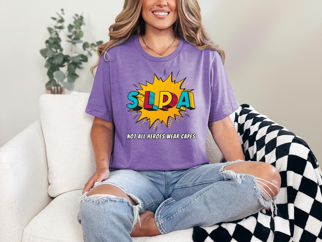 SLPA Not All Heroes Wear Capes, Speech Language Pathologist Assistant ...