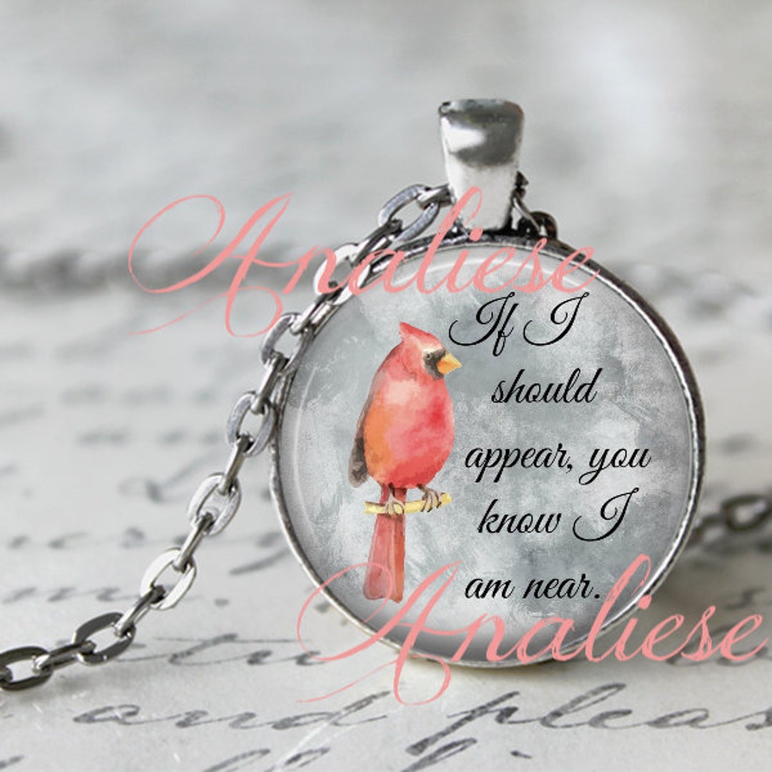 Cardinal Pendant, Necklace or Key Chain - If I Should Appear, You Know ...