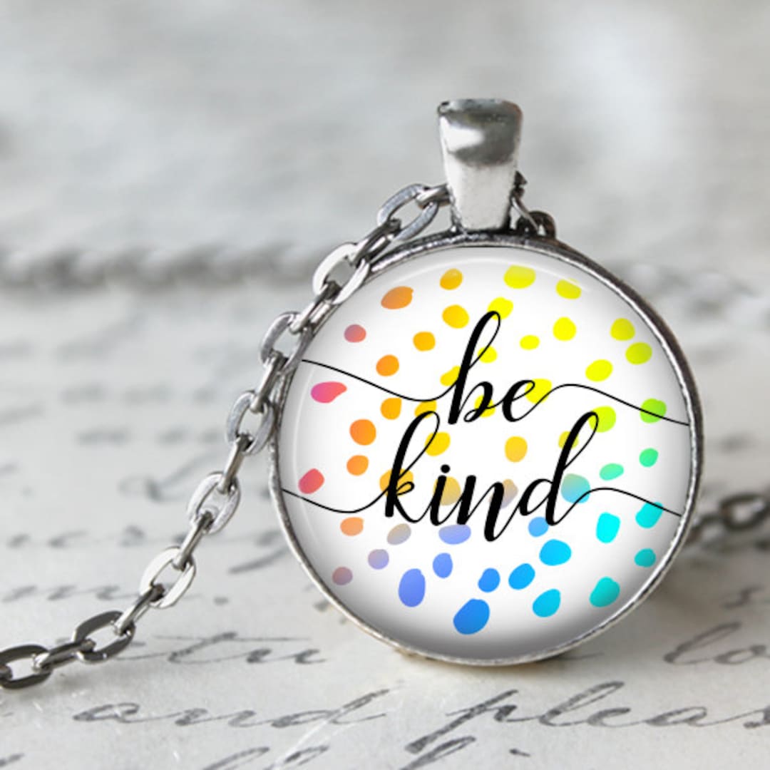 Be Kind Pendant, Necklace or Key Chain - Inspirational Quote Necklace ...