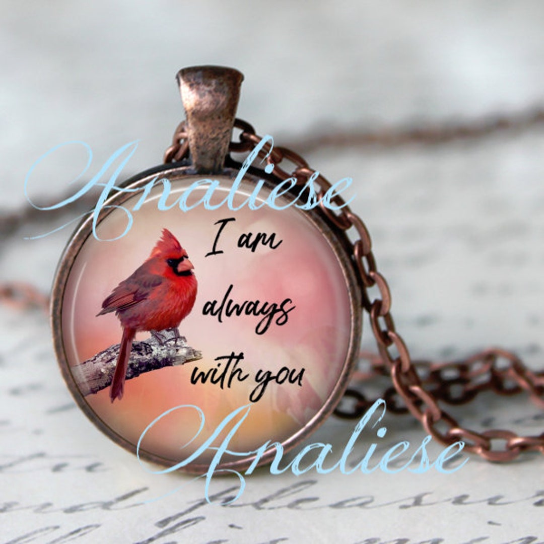 Cardinal Pendant, Necklace or Key Chain - I Am Always With You ...