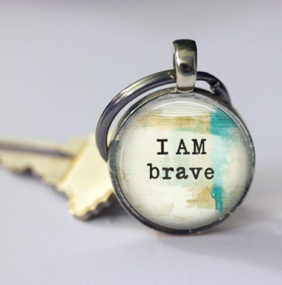 I Am Brave - Inspirational Phrase Pendant, Necklace or Key Chain ...