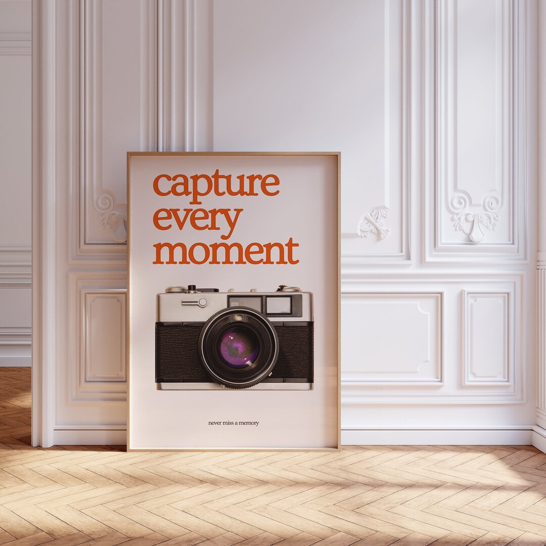 Capture Every Moment Print, Camera Print, Orange Typography, Aesthetic ...