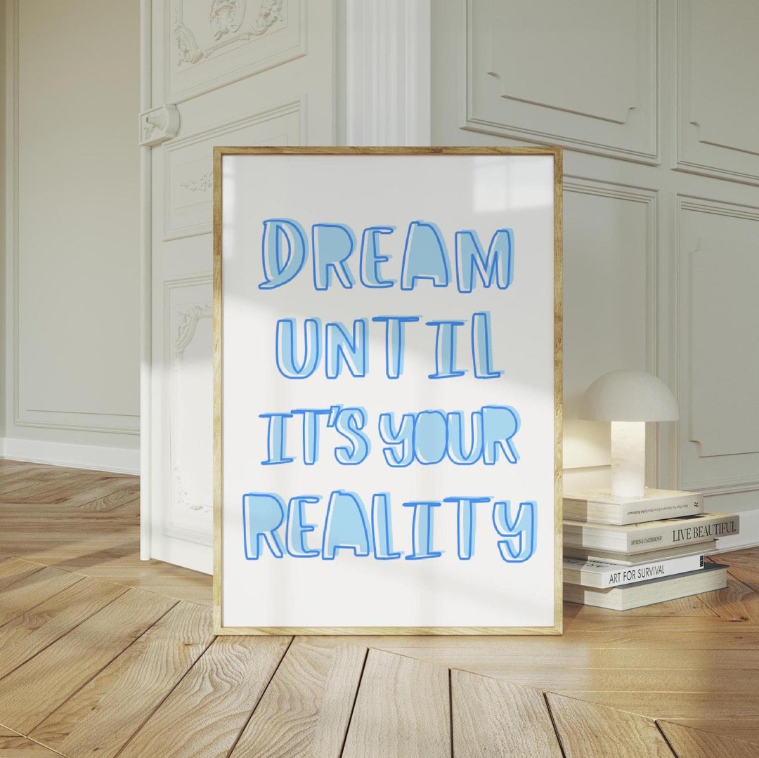 Dream Until It's Your Reality Print, Dream Big Poster, Inspirational ...