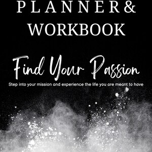 Find Your Passion, Step Into Your Mission, and Experience the Life You ...