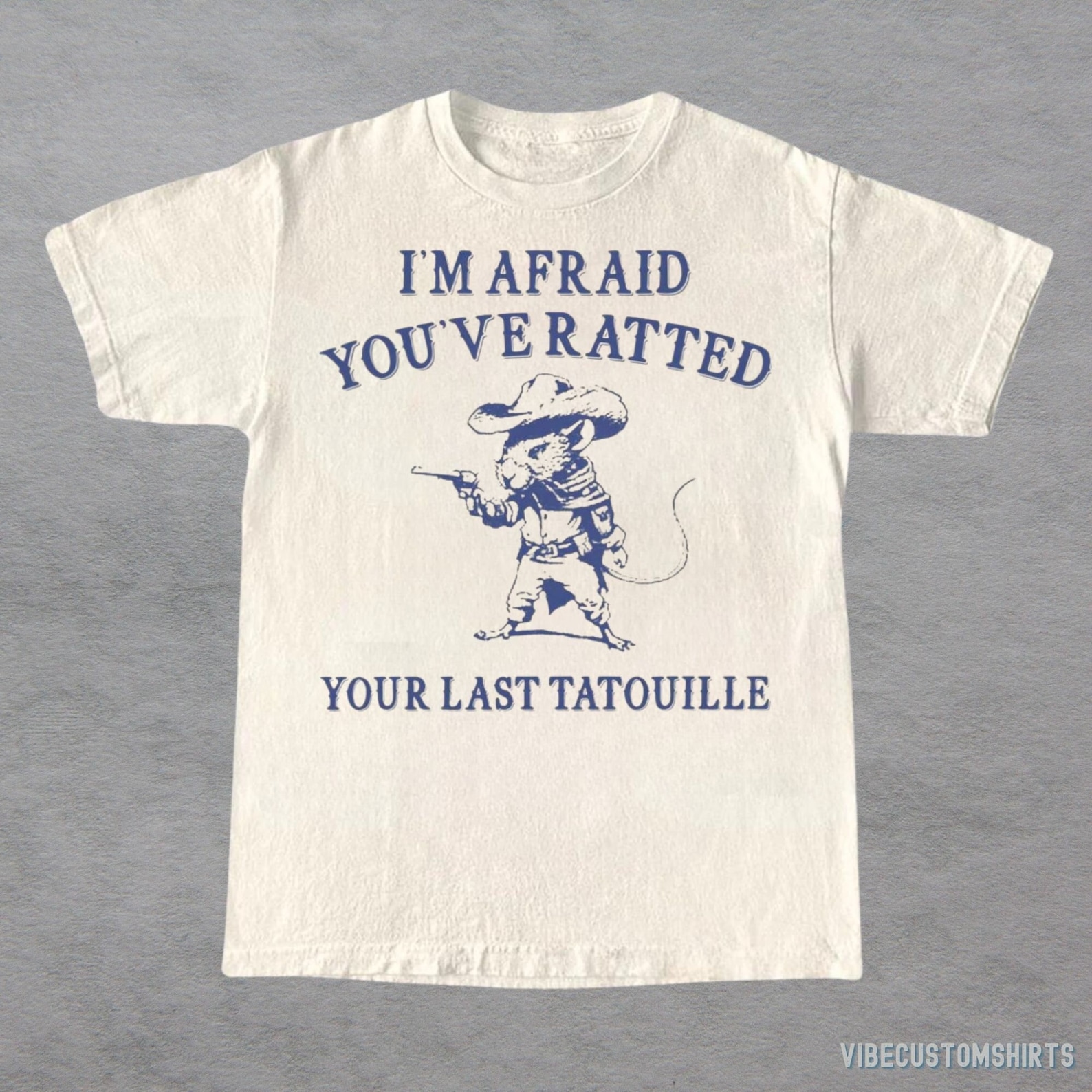 You've Ratted Your Last Tatouille Graphic Shirt, Rat Cartoon Meme T ...