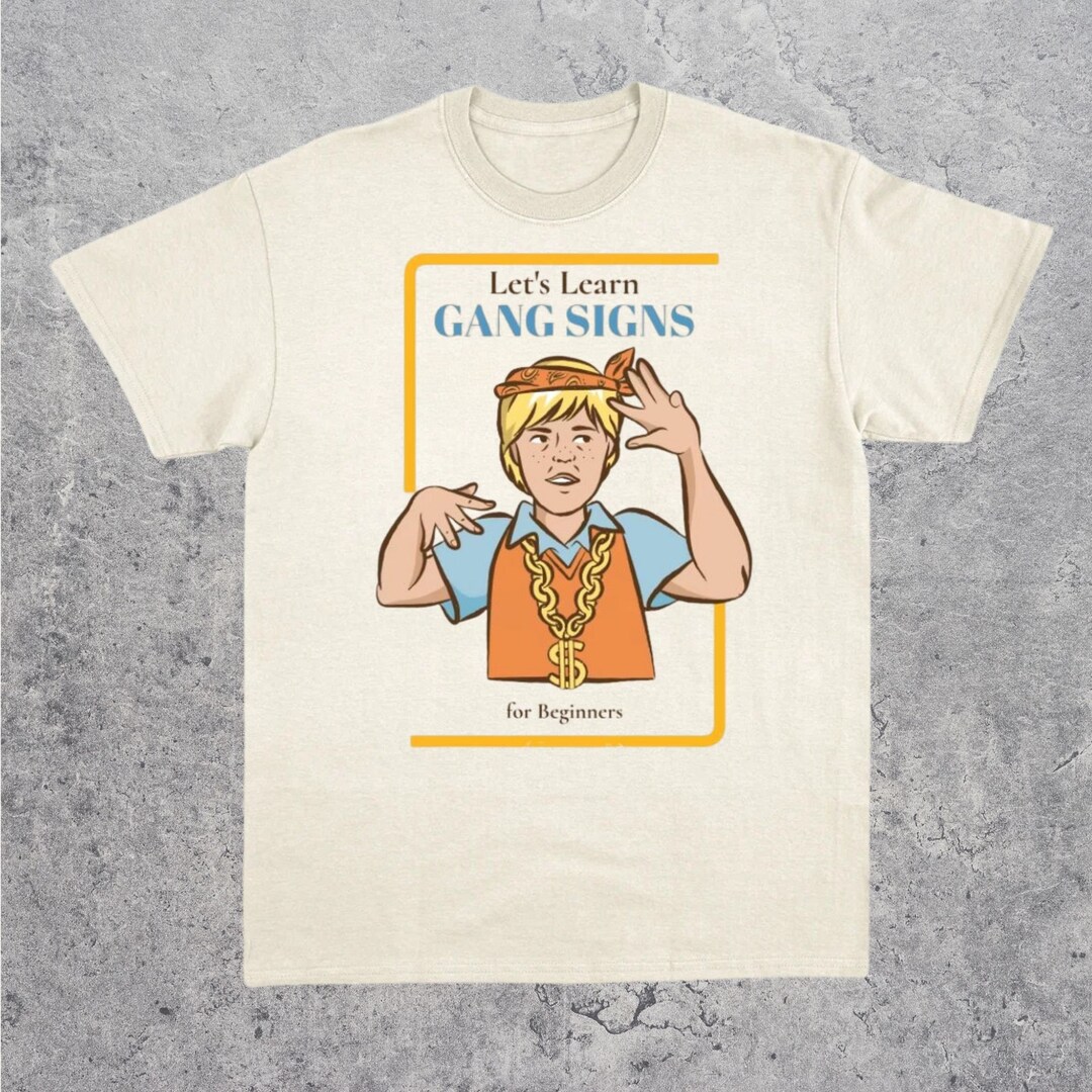 Let's Learn Gang Signs for Beginners Shirt, Dark Humor T-shirt, Retro ...