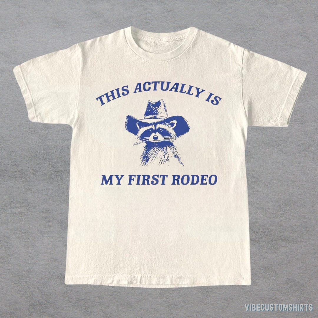 This Actually is My First Rodeo Raccoon Vintage Shirt - Etsy
