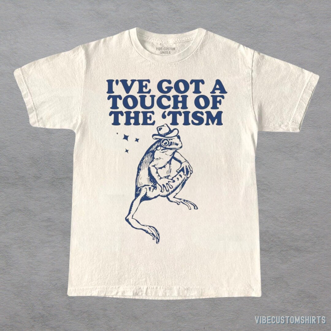 I've Got A Touch of the Tism Vintage T-shirt, Retro Funny Frog Shirt ...