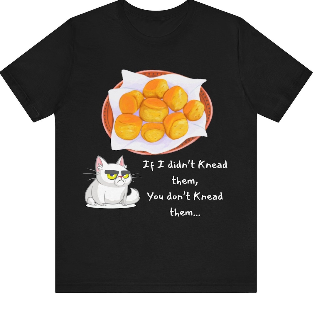 Grumpy Cat T-shirt Biscuits Knead Cats Kitties Funny Unisex US Based ...