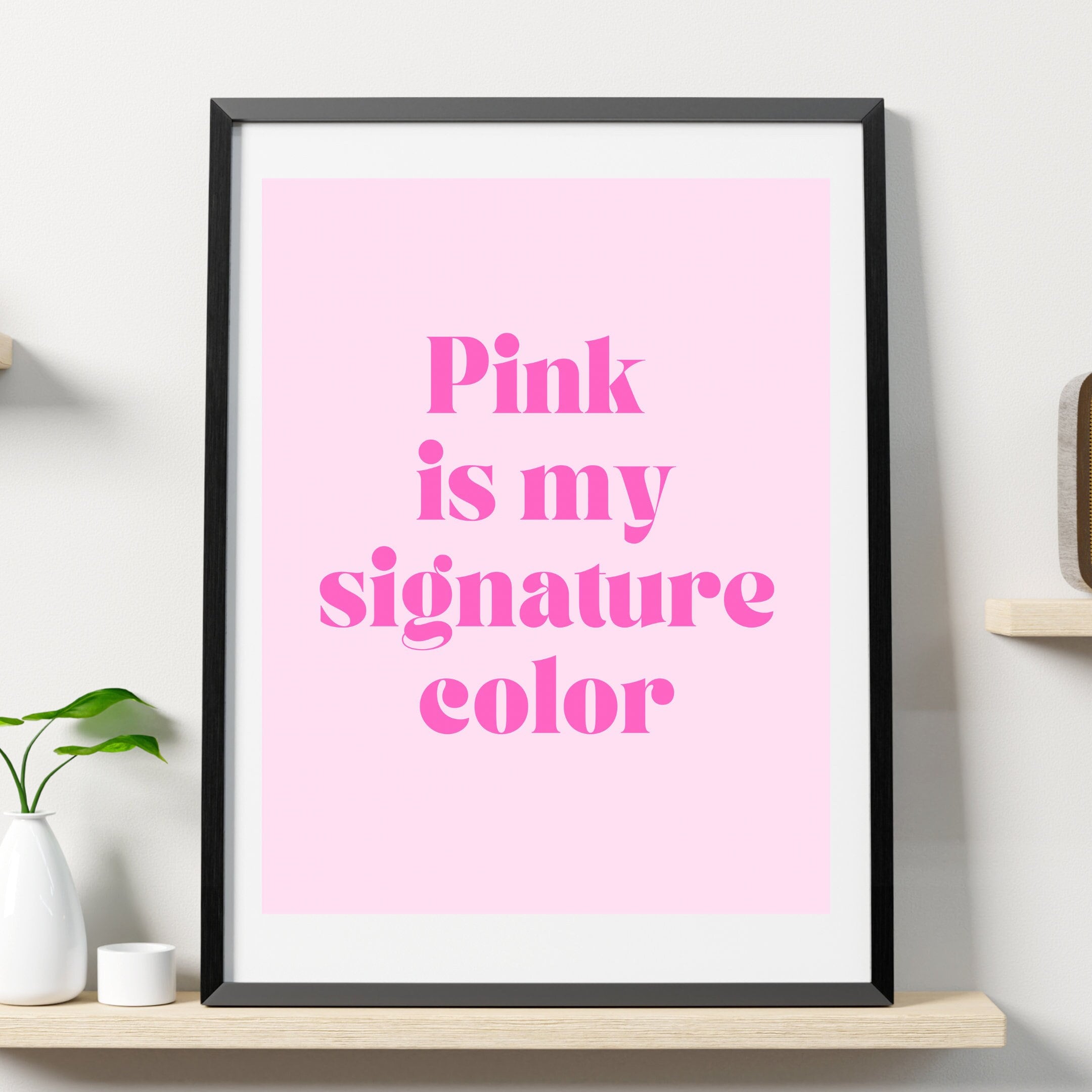 Pink Is My Signature Color Quote