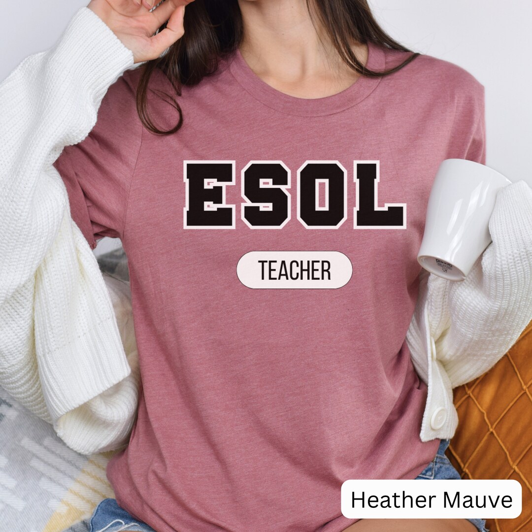 ESOL Teacher Shirt End of School Year Gift for Teacher Appreciation ...