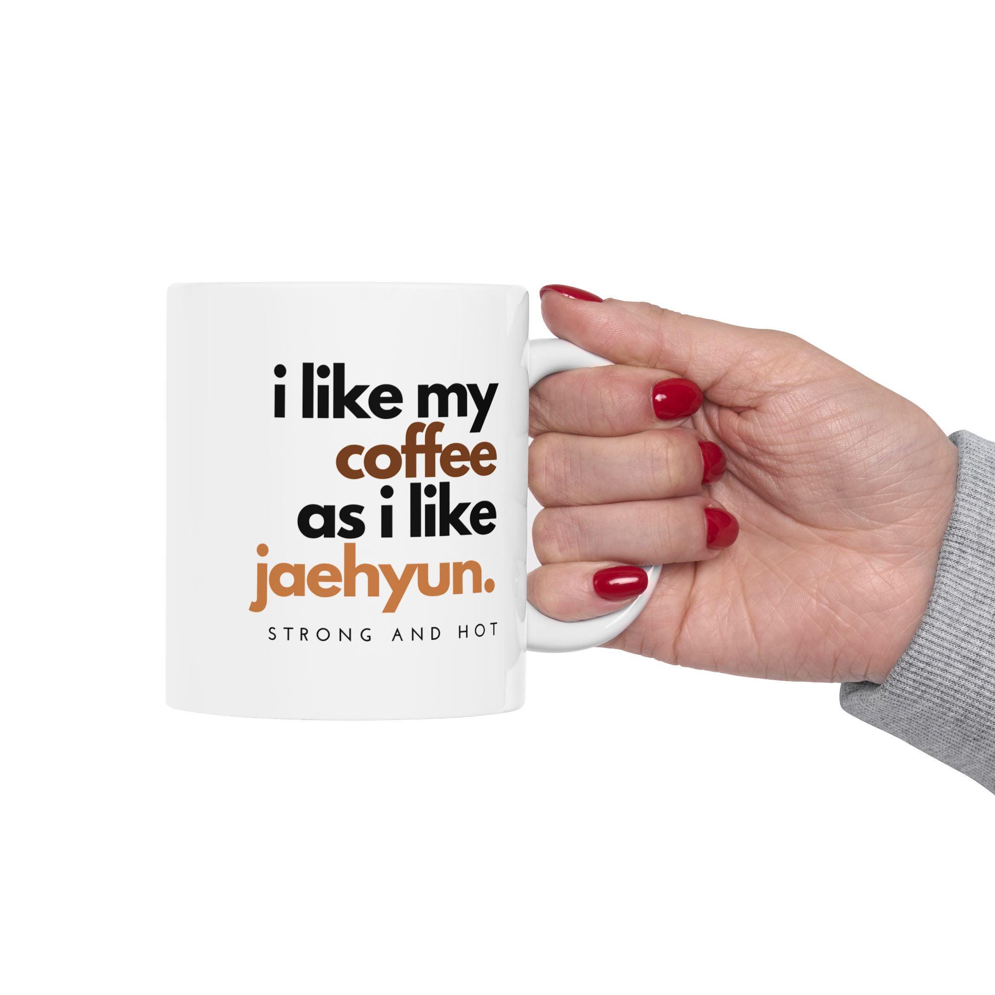 Jaehyun-inspired Coffee Mug || 'I Like My Coffee as I Like Jaehyun ...