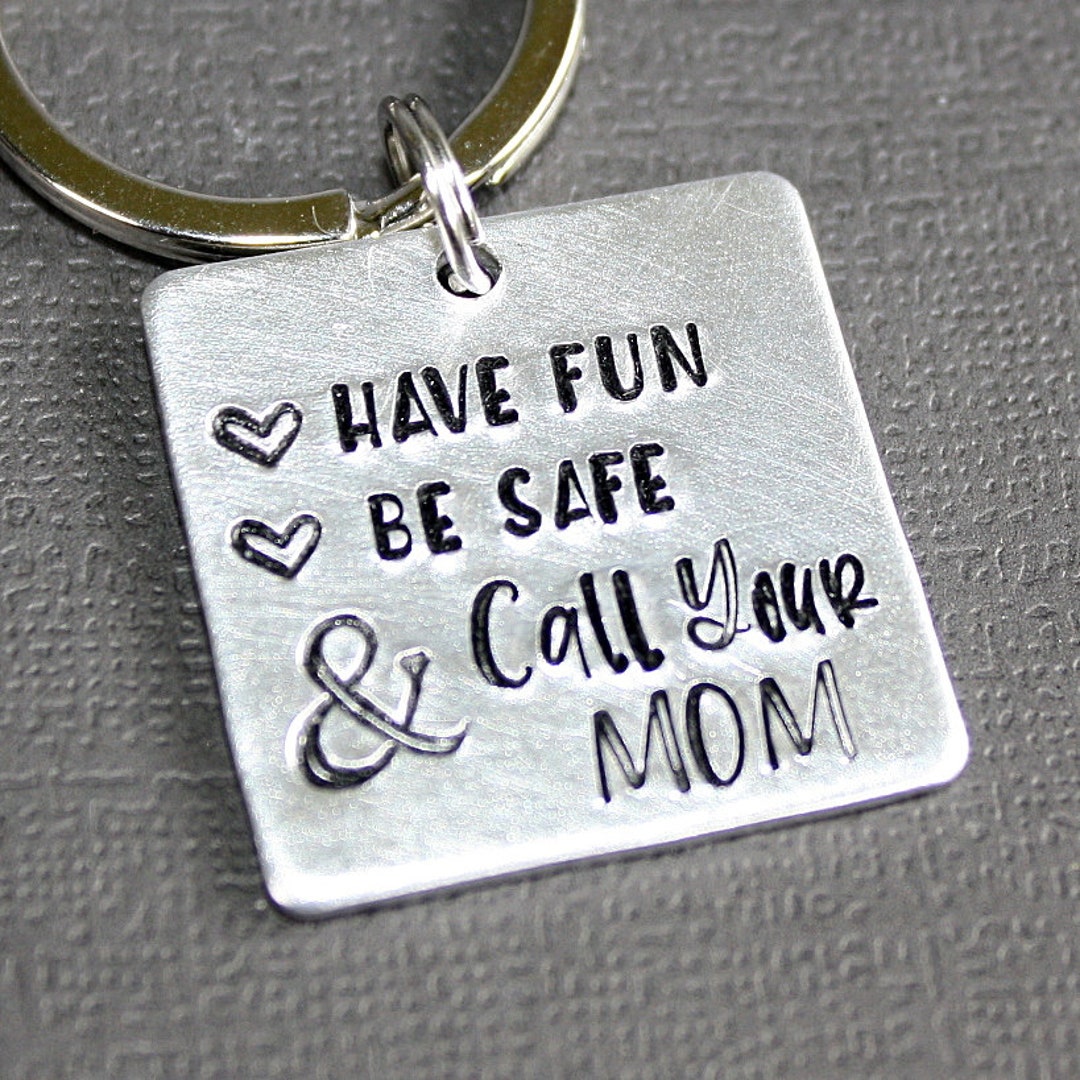 Have Fun Be Safe and Call Your Mom Key Ring Hand Stamped Jewelry Key ...