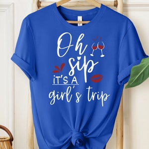 Oh Sip Its A Girls Trip, Ladies Group Vacation T Shirts, Matching Shirts, All Girls Trip Shirt ...
