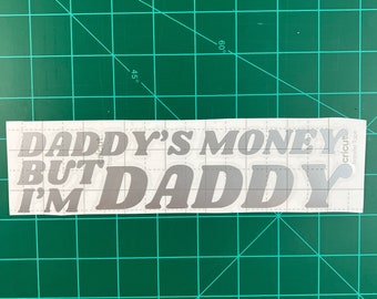 Daddy's Money BUT I'M DADDY Vinyl Decal 22x4 Windshield Sticker Diesel ...