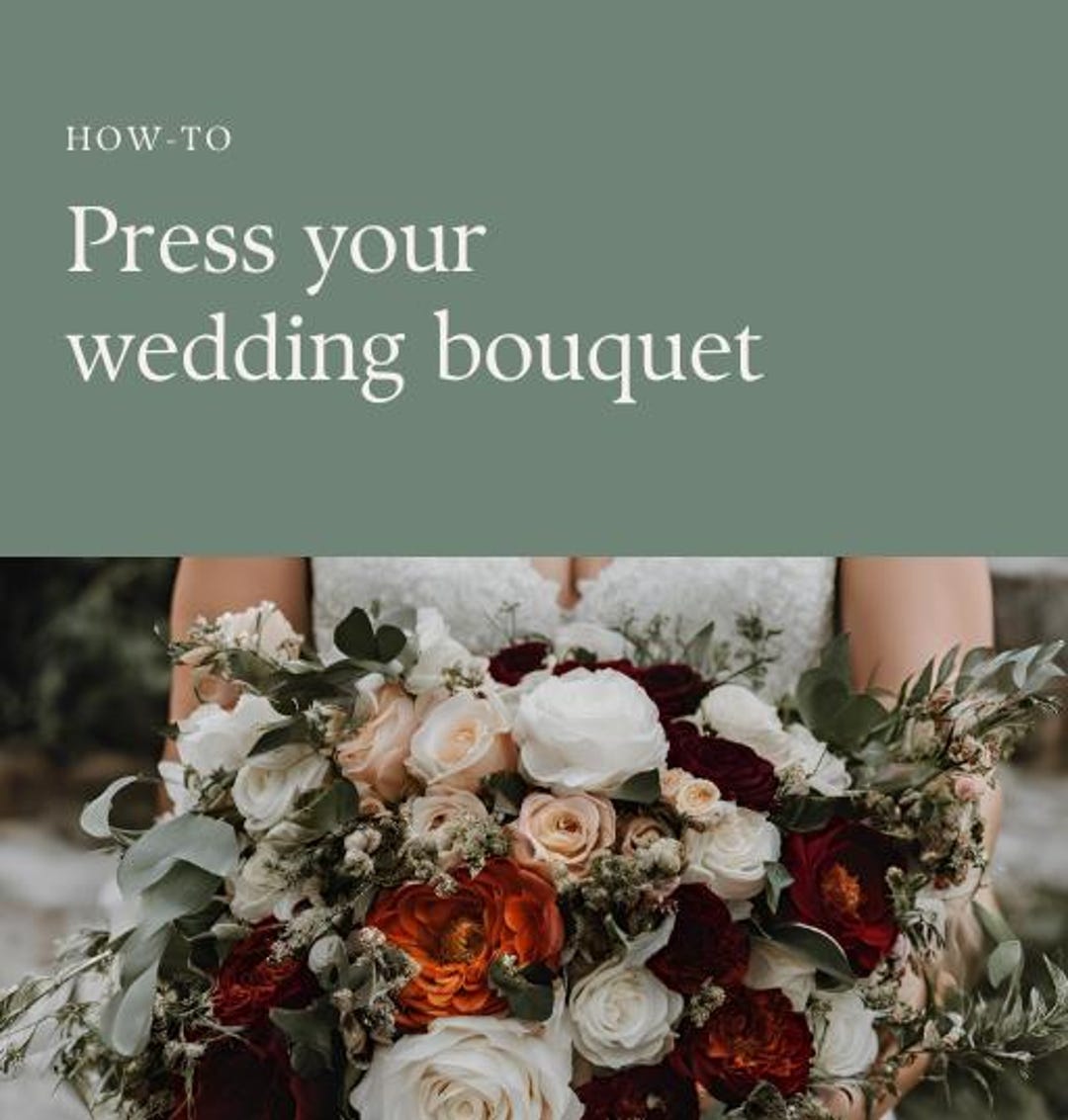 The Ultimate Guide to Pressing Your Own Wedding Bouquet! - Etsy